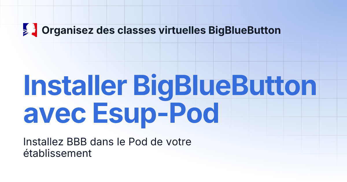 Installer BigBlueButton avec Esup-Pod | Organisez des classes virtuelles BigBlueButton