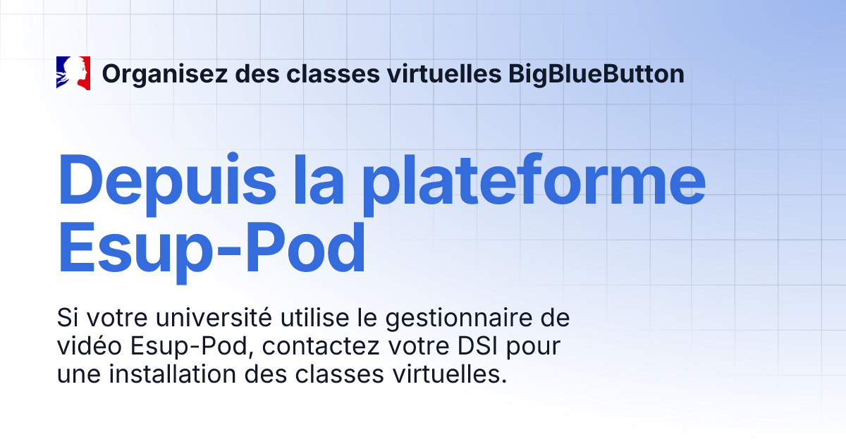 Depuis la plateforme Esup-Pod | Organisez des classes virtuelles BigBlueButton